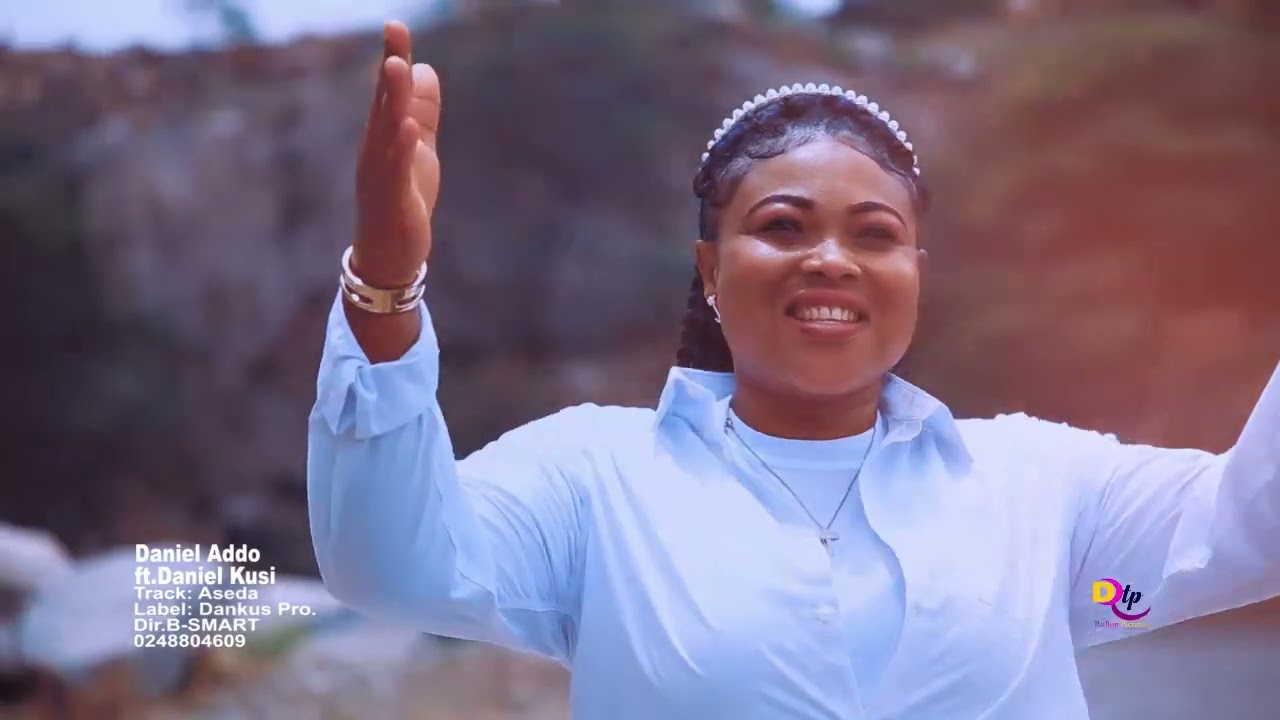 Daniel Addo ft Daniel Kusi #ASEDA Official Video Directed by:B-Smart ...