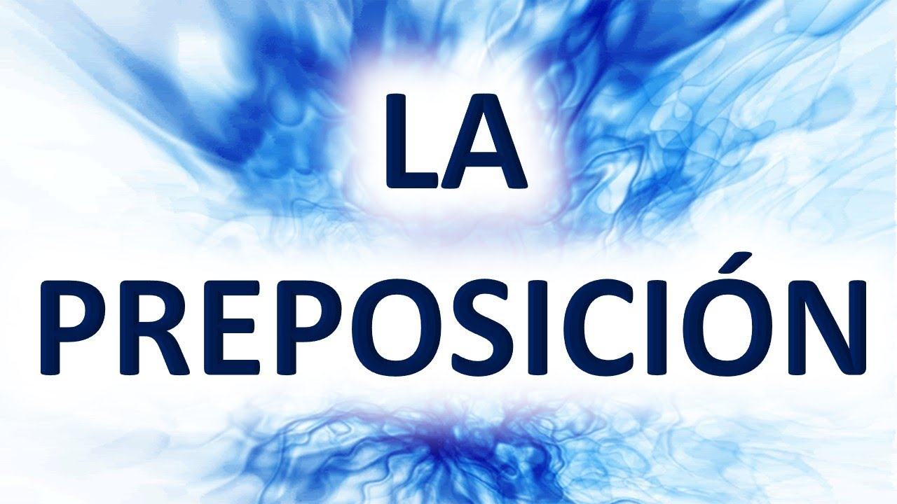 La Preposición (Ejemplos) | Descripción completa - The Preposition in ...