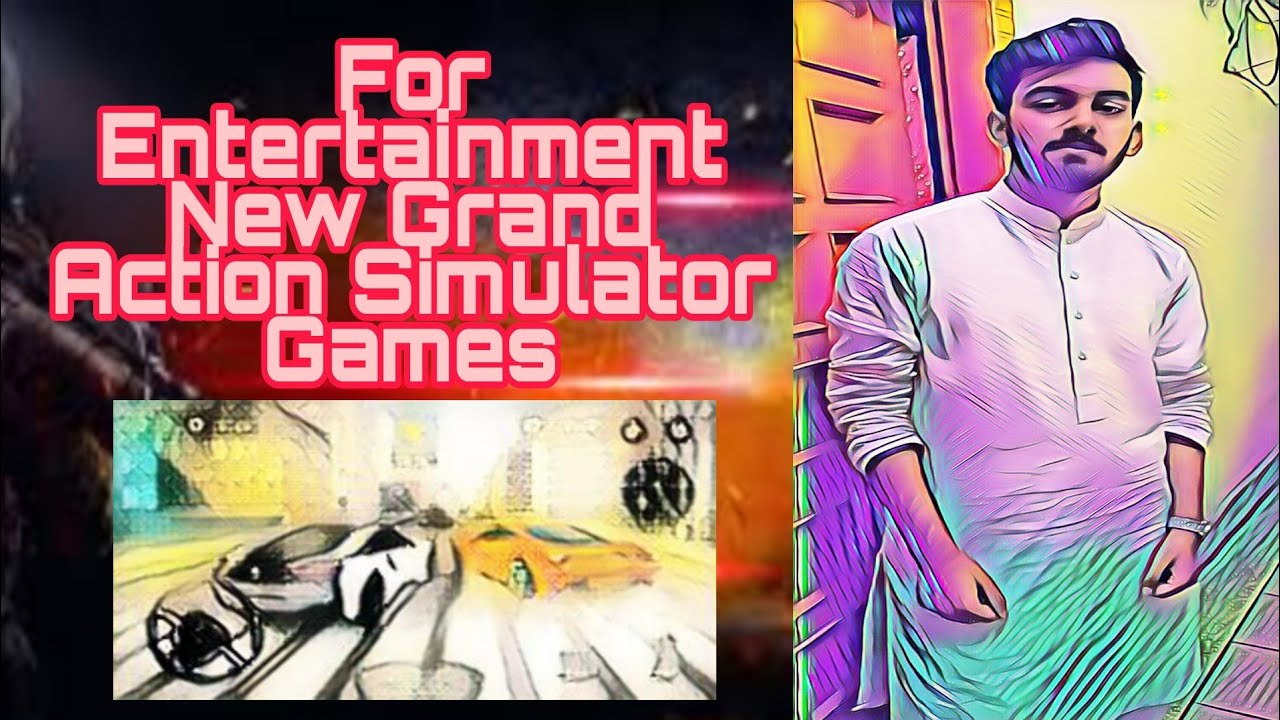 For Entertainment New Grand Action Simulator Games - YouTube