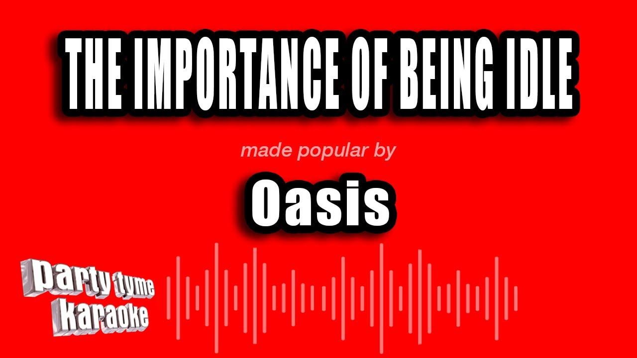 Oasis - The Importance of Being Idle (Karaoke Version) - YouTube