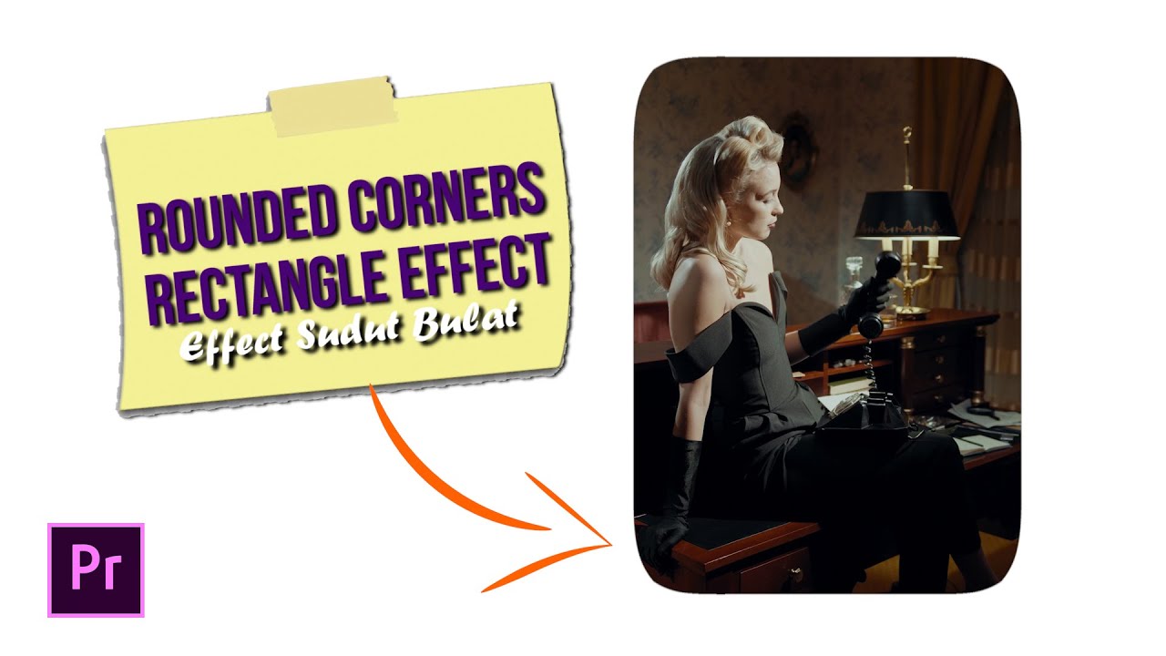 Rounded Corners Rectangle Effect (Membuat Effect Sudut Bulat) di Premiere Pro - YouTube
