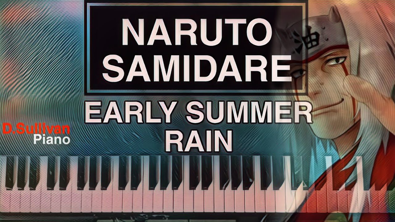 Naruto Shippuden Samidare (Early Summer Rain) Piano Version - YouTube