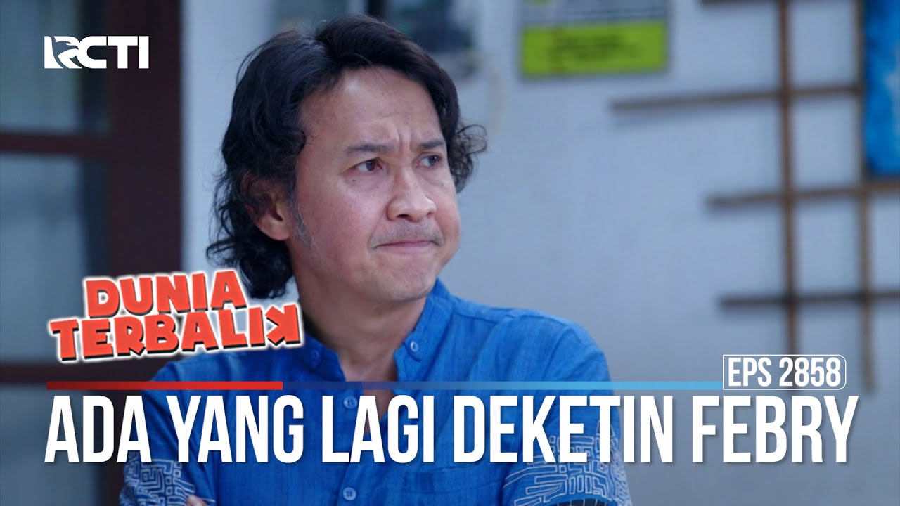 Ada Yang Lagi Deketin Febry - Dunia Terbalik - YouTube