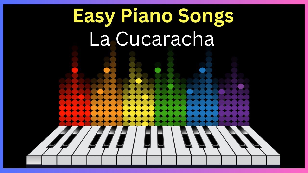 La Cucaracha - Learn How To Play Beginner Easy Piano Songs - YouTube