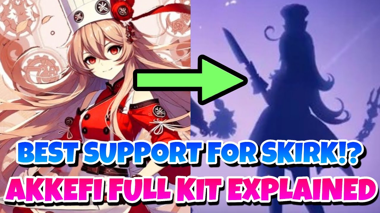 AKKEFI IS BEST SUPPORT FOR SKIRK!? | AKKEFI / EFFI FULL KIT EXPLAINED ...