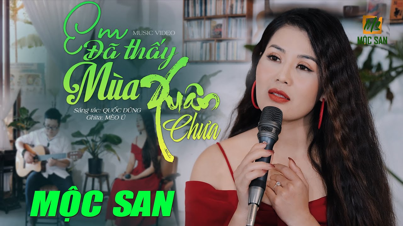 EM ĐÃ THẤY MÙA XUÂN CHƯA - MỘC SAN (Stac Quốc Dũng) | Ghita Mèo Ú ...