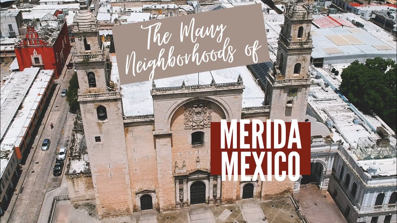 Living in Merida, Mexico (The Neighborhood Project) - YouTube