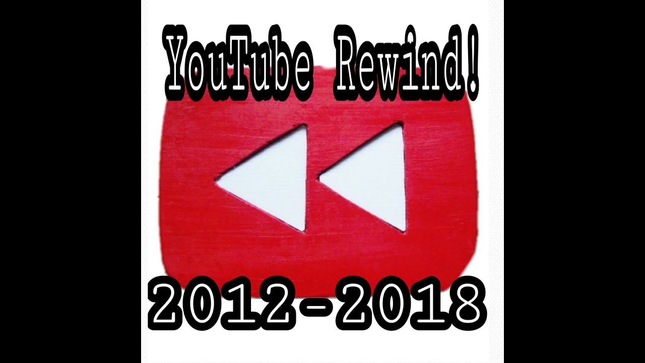 YouTube Rewind 2012-2018-Compilations - YouTube