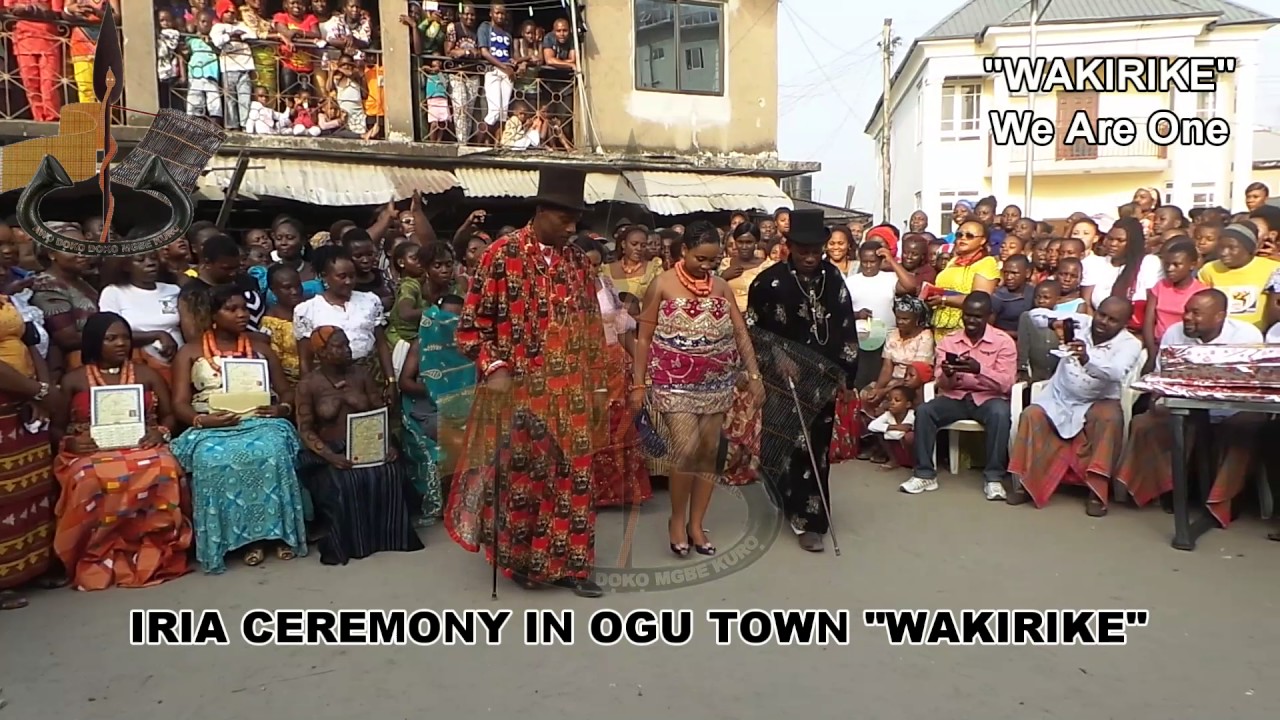 IRIA Ceremony in Ogu "Wakirike" - YouTube