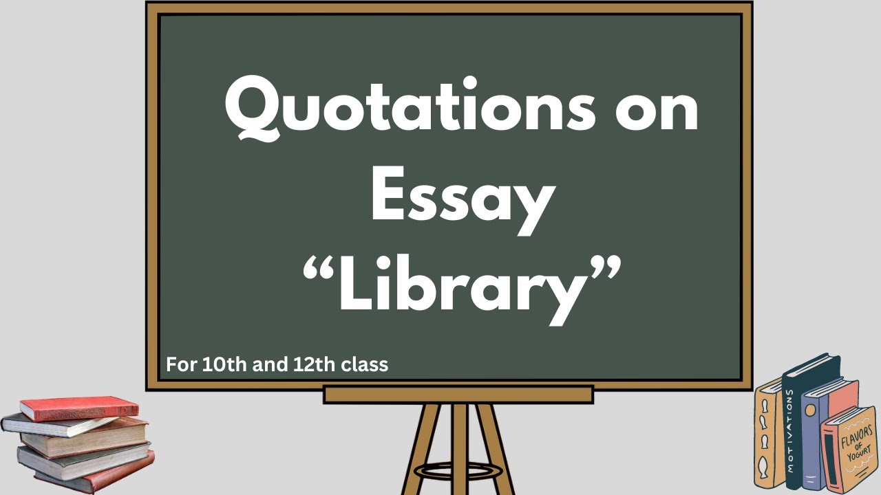 Quotations on Essay "Library" for 10th and 12th Class| Library Essay ...