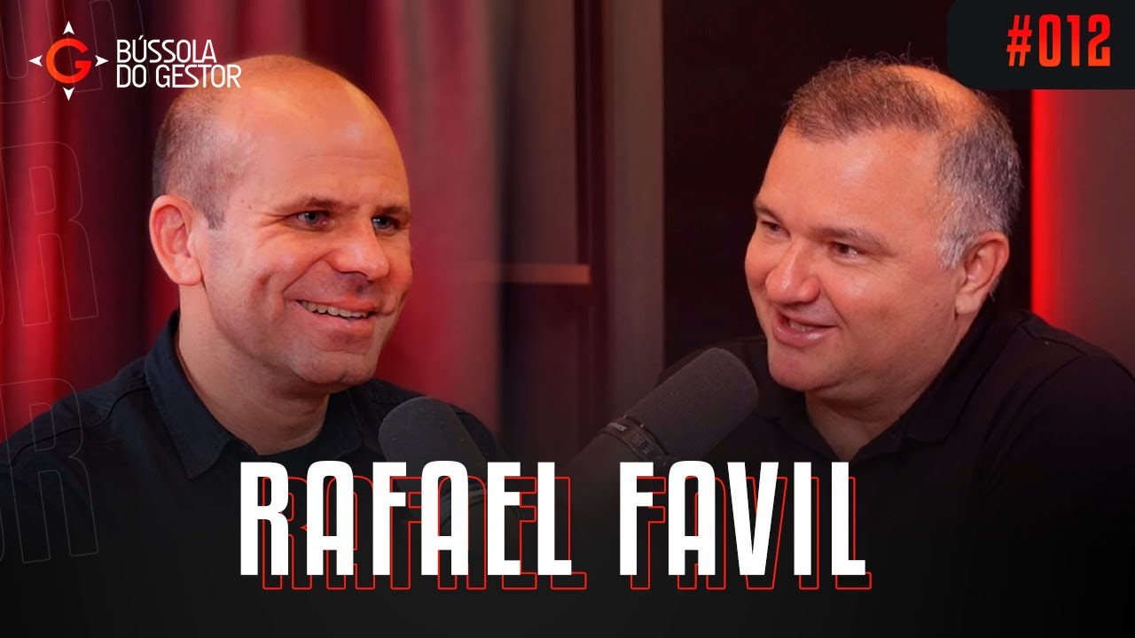 RAFAEL FAVIL - Bússola do Gestor #012 - YouTube
