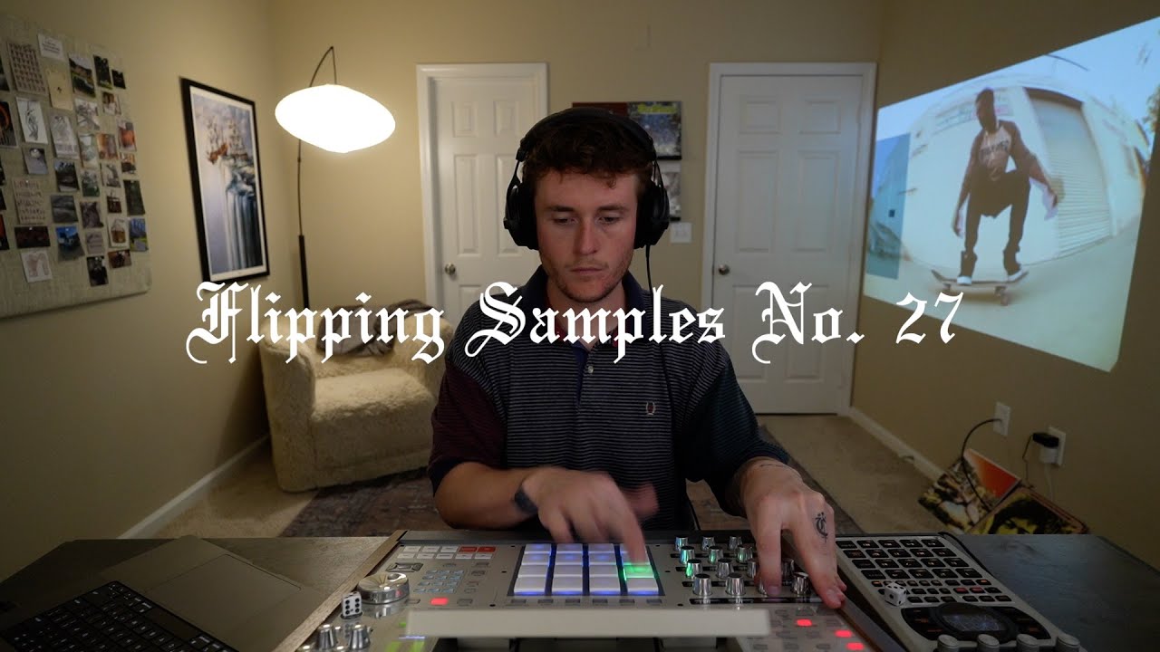 Flipping Samples No. 27 with Braden James (what everybody needs) - YouTube