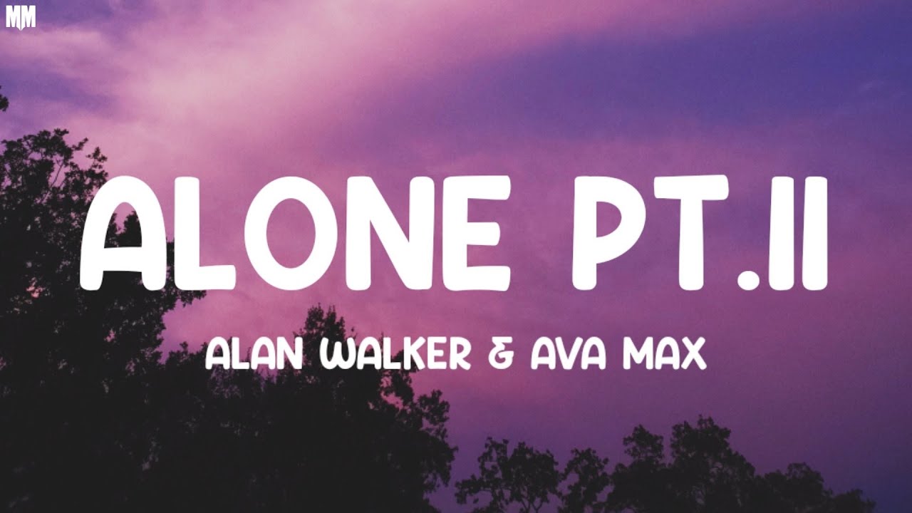 Alan Walker & Ava Max - Alone Pt. II (Lyrics) | - YouTube