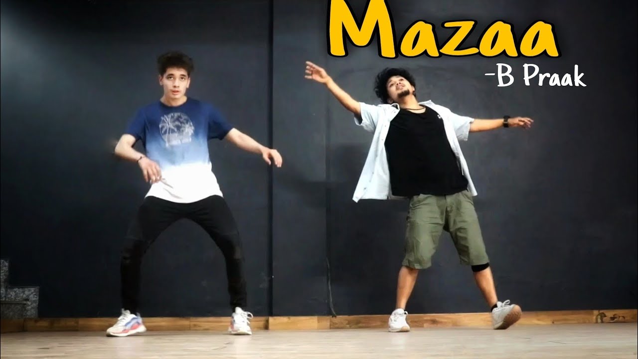Mazaa - B Praak || Dance Video || Freestyle By Anoop Parmar × Arpit ...