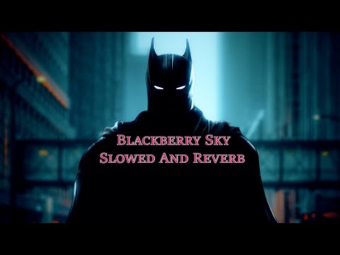 Blackberry Sky - SLOWED & REVERB