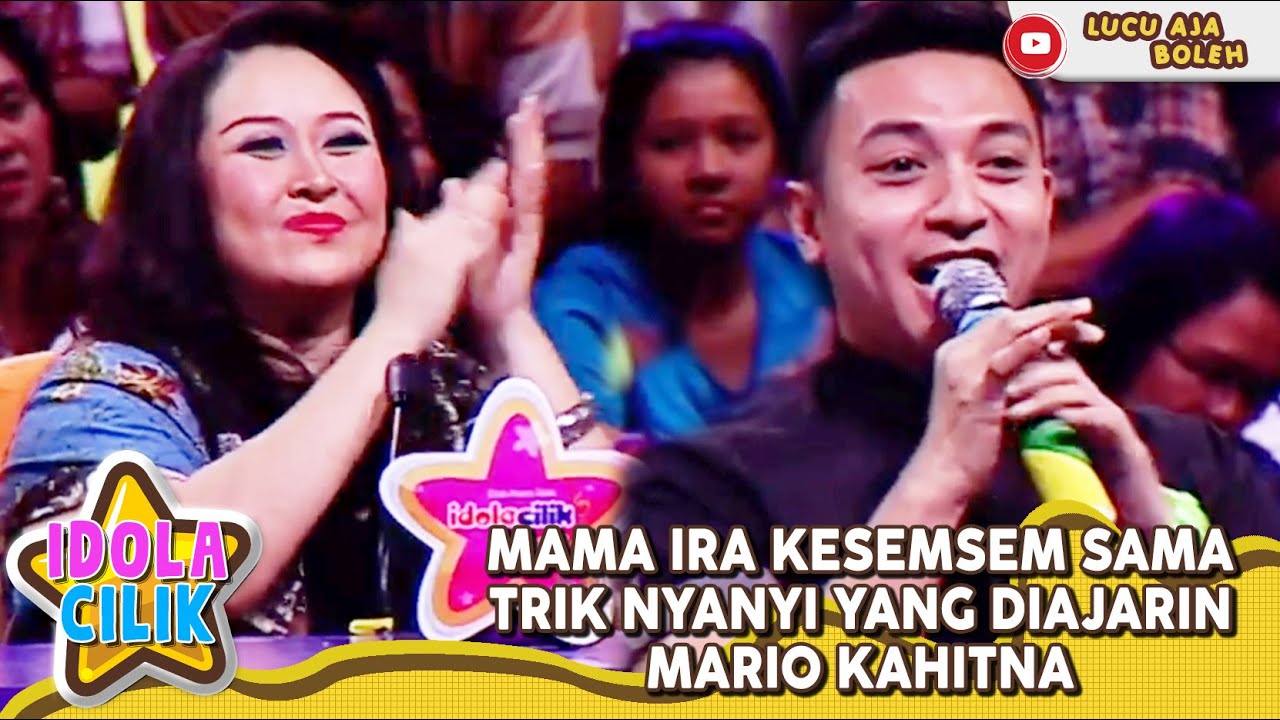 MAMA IRA KESEMSEM SAMA TRIK NYANYI YANG DIAJARIN MARIO KAHITNA - IDOLA ...