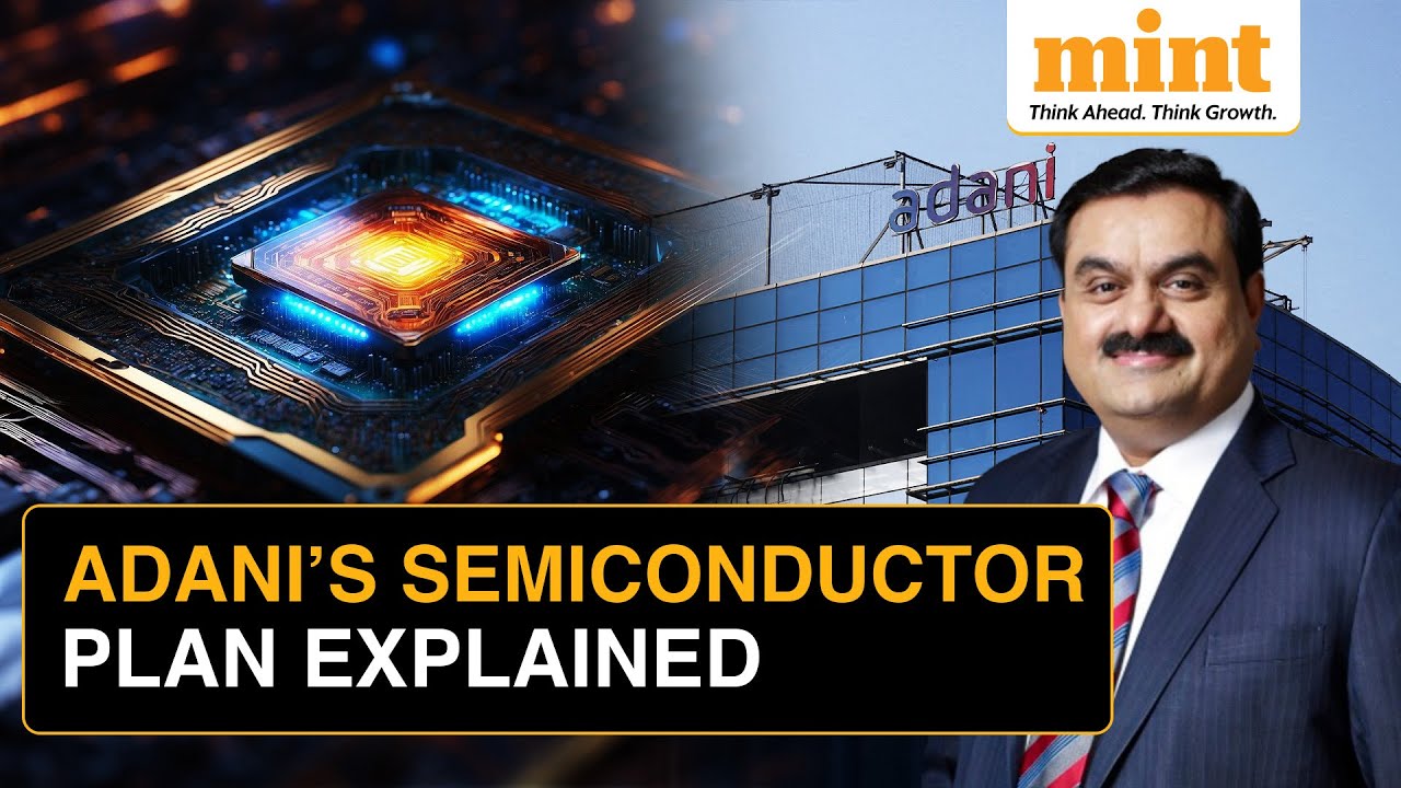 Adani Eyes Semiconductor Manufacturing, Joint Venture with Israel Tech ...