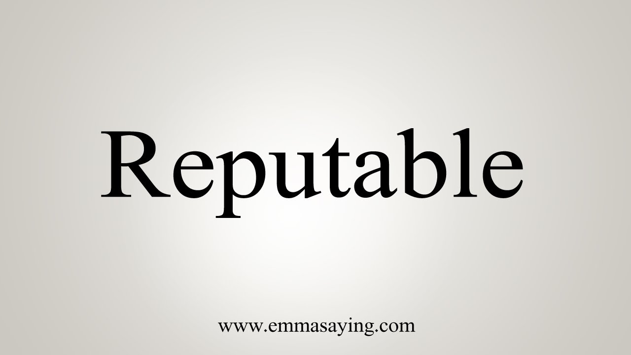 How To Say Reputable - YouTube