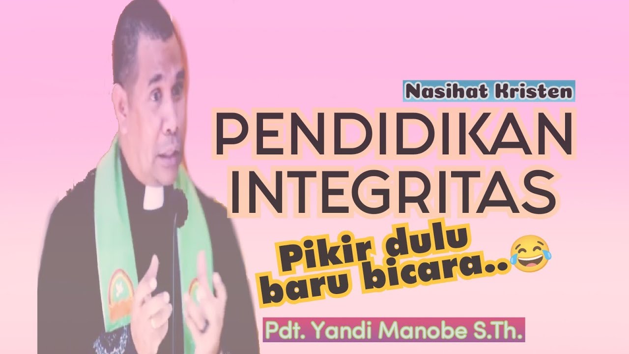 PENDIDIKAN INTEGRITAS_ PDT. YANDI MANOBE S.TH_ KHOTBAH KRISTEN. - YouTube