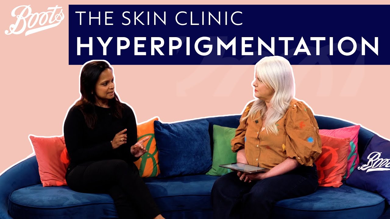 Understanding Hyperpigmentation: Expert advice from a GP | The Skin Clinic with Jo Hoare | Boots ...