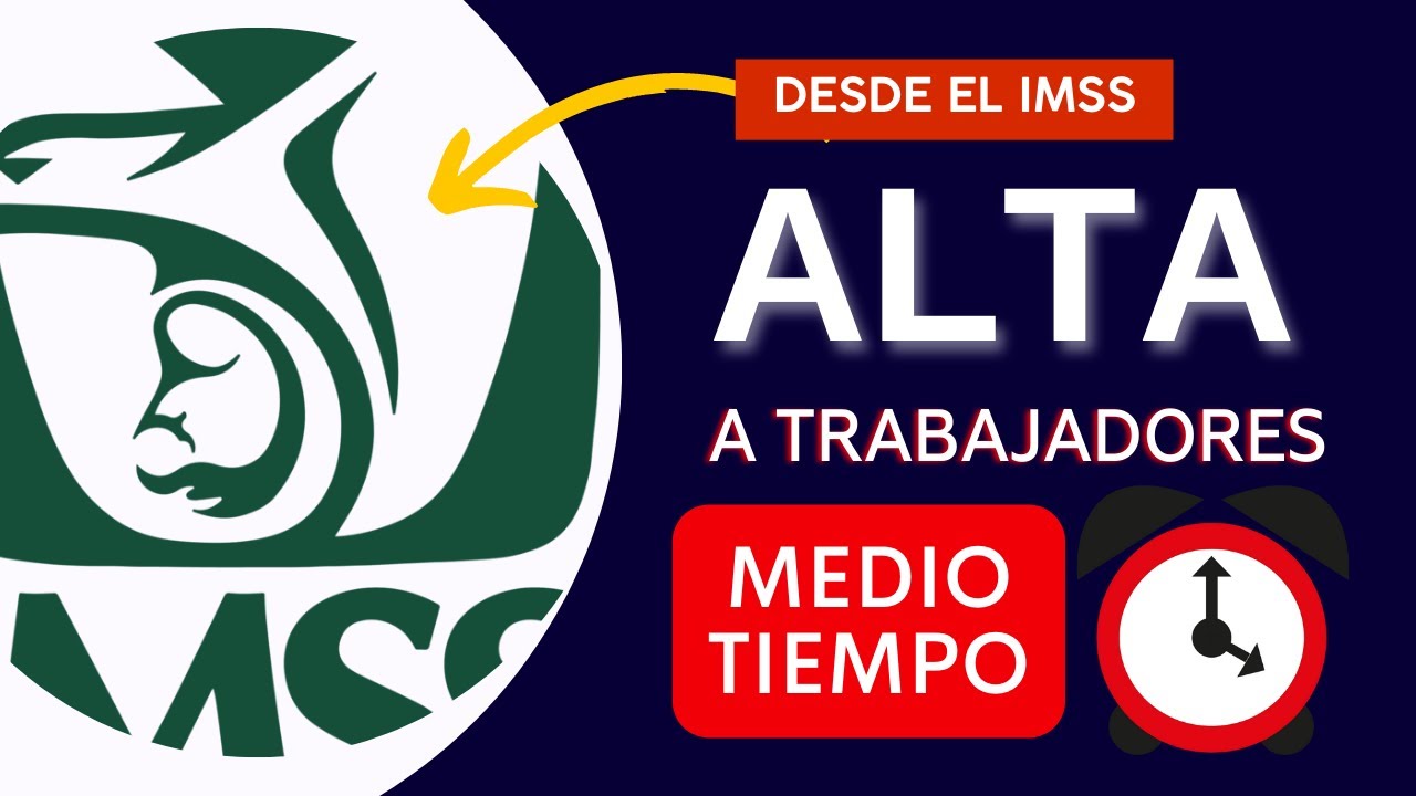 Como Dar De Alta A Un Trabajador En El Imss Como Dar De Alta A Un Trabajador En El Imss