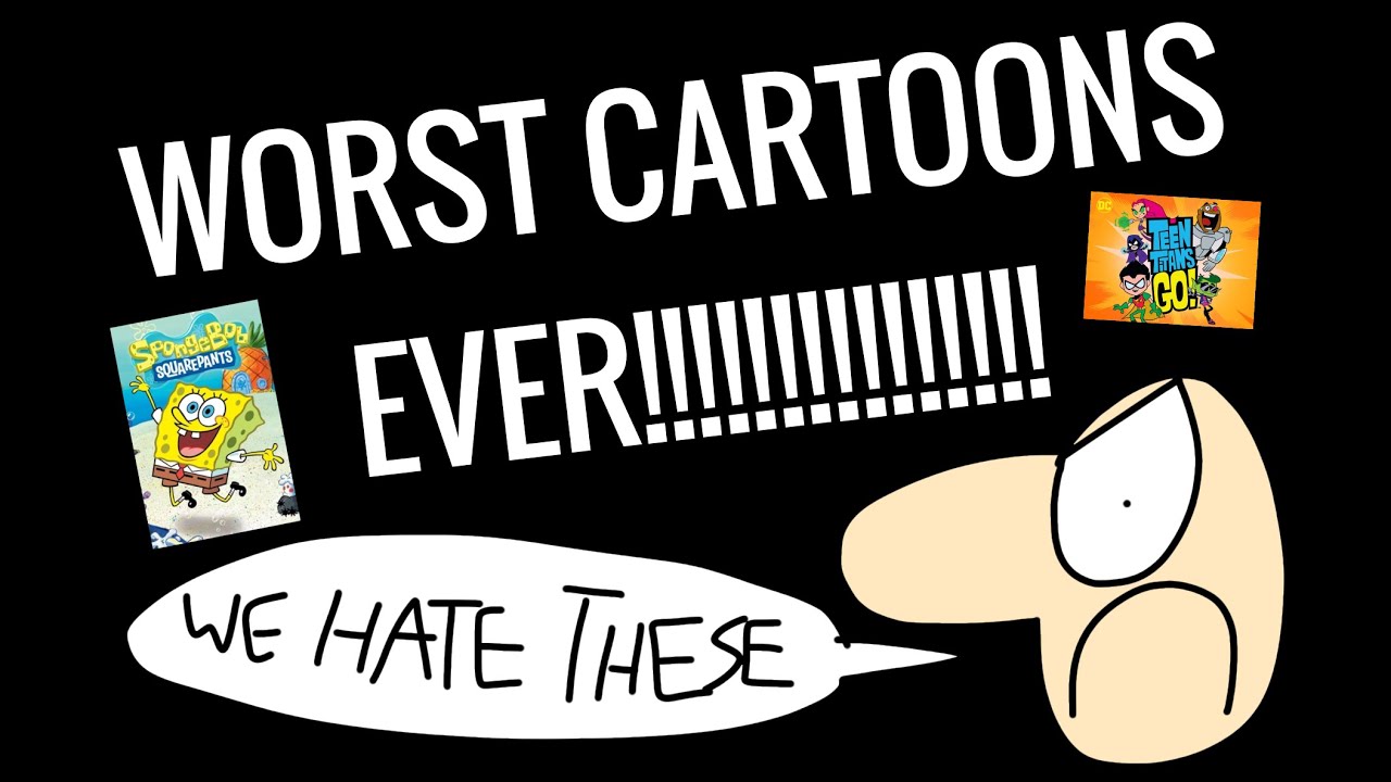 TOP 6 WORST CARTOONS OF ALL TIME - YouTube