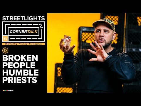 Broken People, Humble Priests // Corner Talk