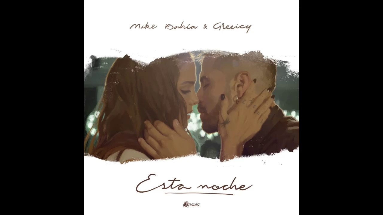 Mike Bahia FT Greeicy - Esta Noche - YouTube