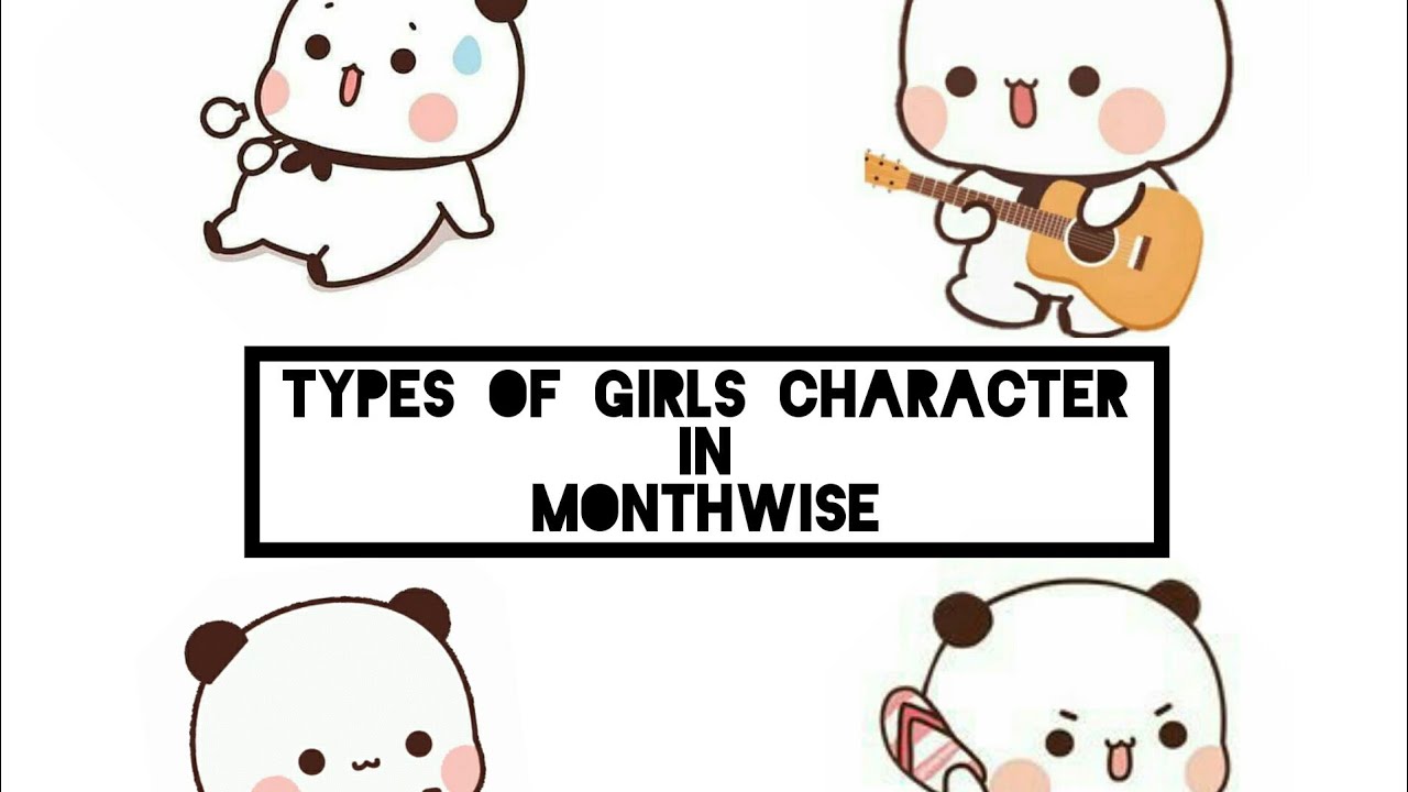 Types Of Girls Character In Monthwise💆💇👧... Peach Goma || Milk Brownie ...