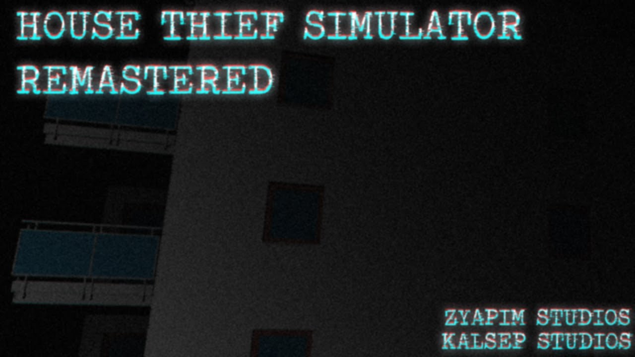 House Thief Simulator : Remastered | Chapter 1 Final Trailer - YouTube