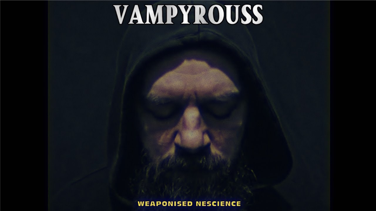 Vampyrouss - Weaponised Nescience (2023) - YouTube