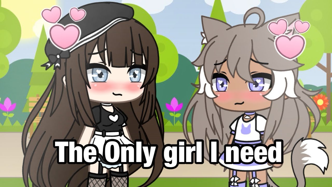 The only girl I need a wlw Gacha life love story (tittle by ...