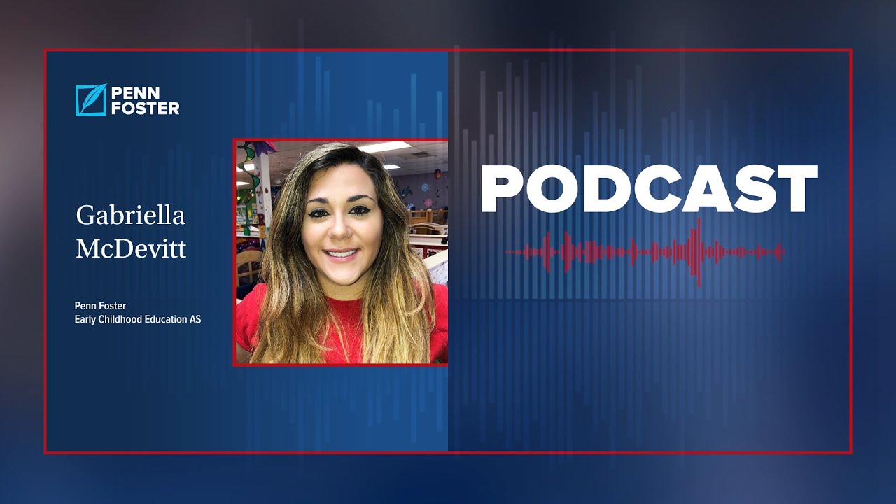 Penn Foster Podcast: Meet Early Childhood Education Graduate Gabriella McDevitt - YouTube
