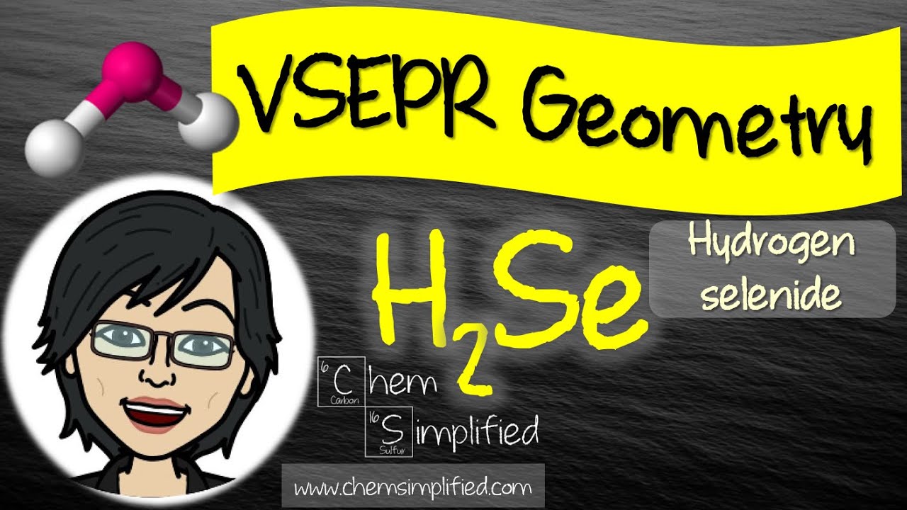 VSEPR geometry for H2Se | Shape of hydrogen selenide molecule - Dr K ...