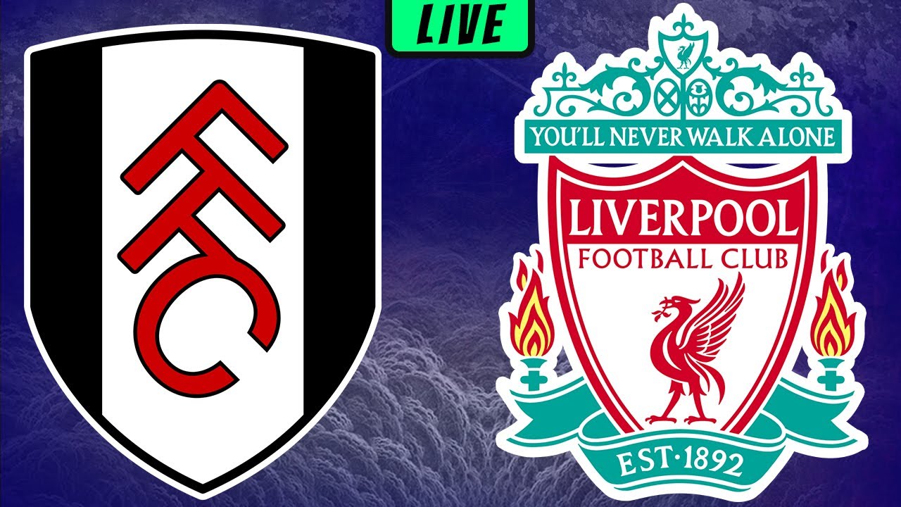 Fulham Vs Liverpool Live Stream Epl Premier League Football