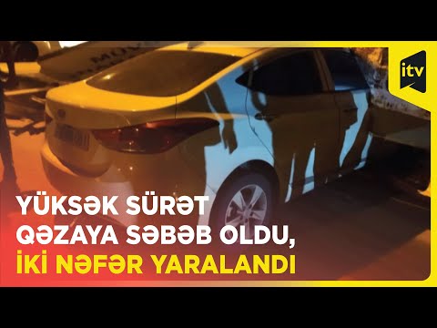 Yüksək sürət qəzaya səbəb oldu, iki nəfər yaralandı