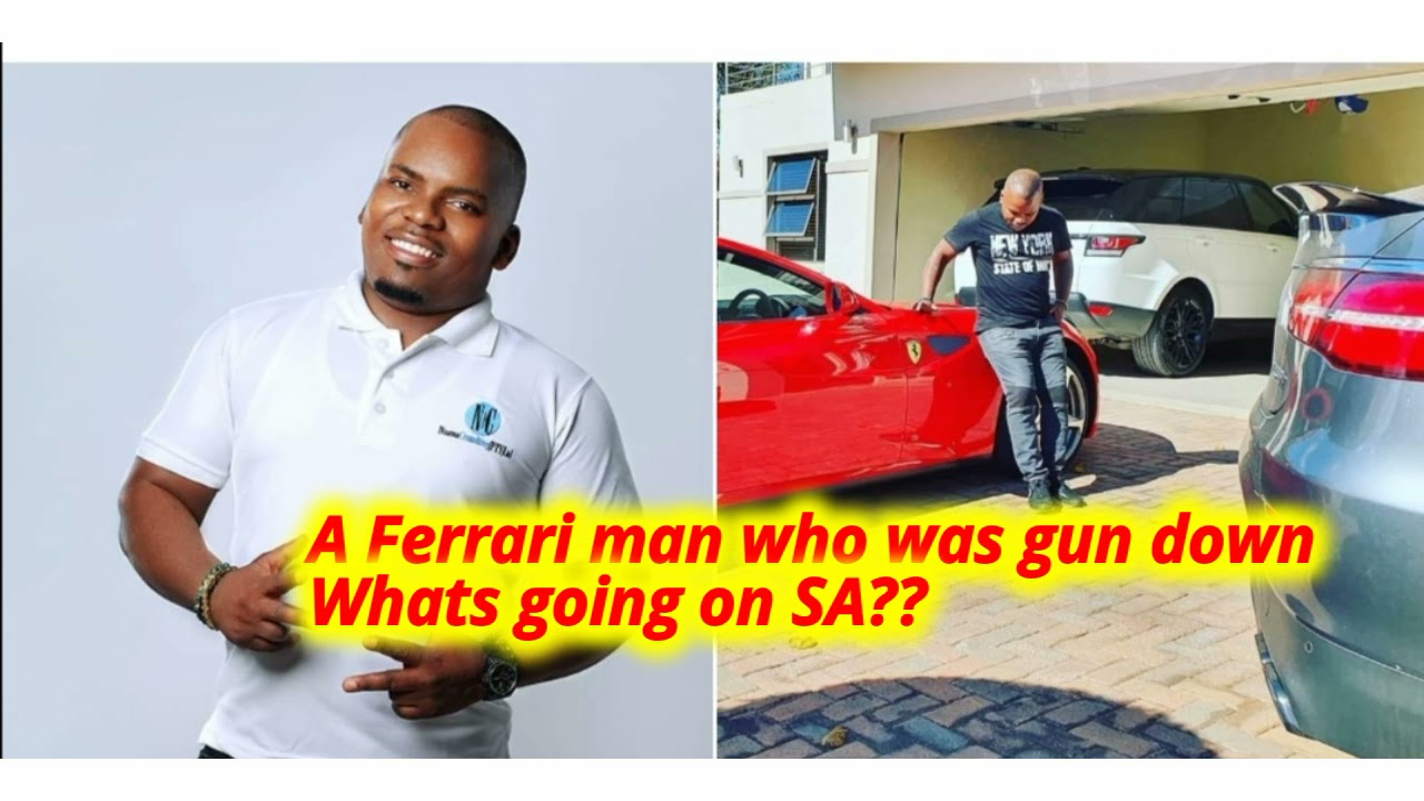 Ferrari man gunned down in Soweto what a successful man - YouTube