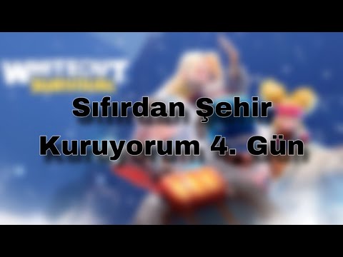 Whiteout Survival Sıfırdan Şehir Kuruyorum 4.Gün