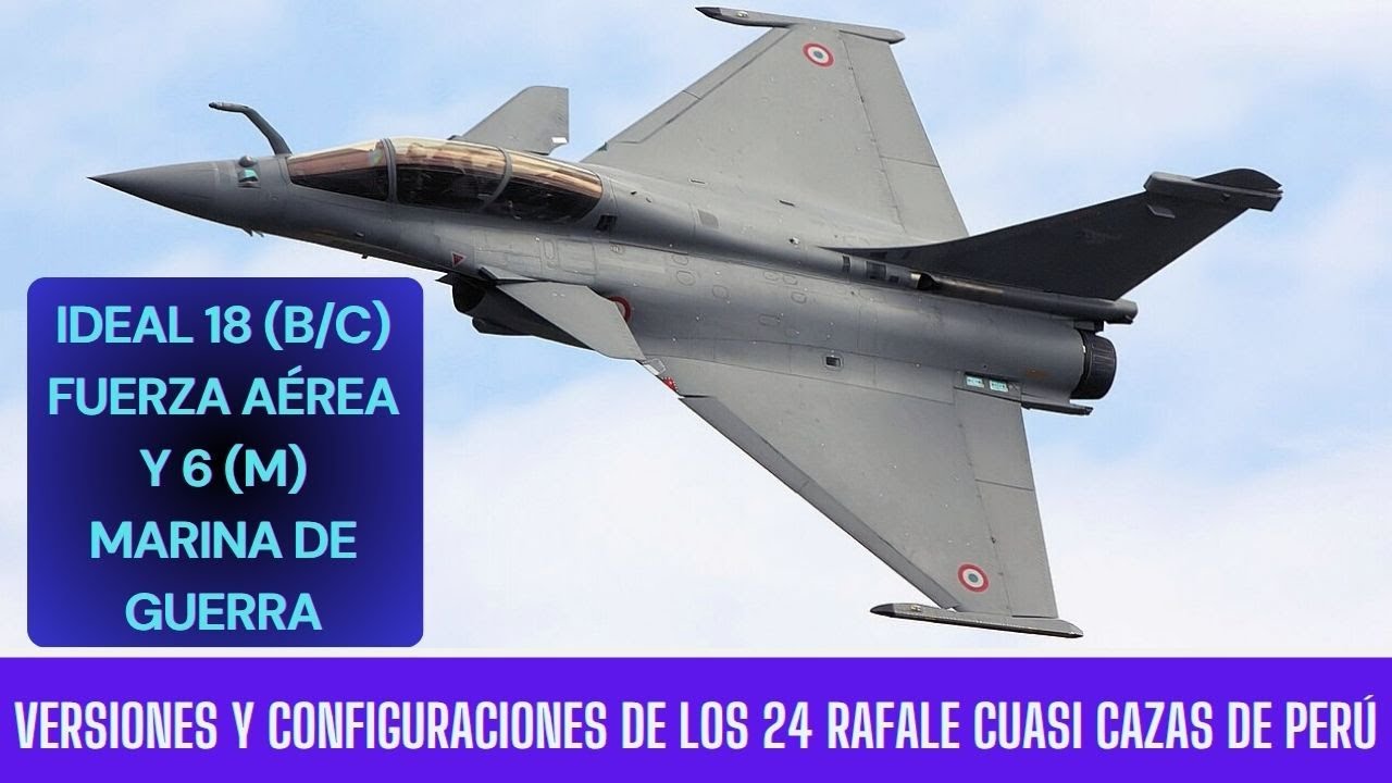 Versiones y Configuraciones de los 24 Rafale de Perú: Ideal 18 Fuerza ...