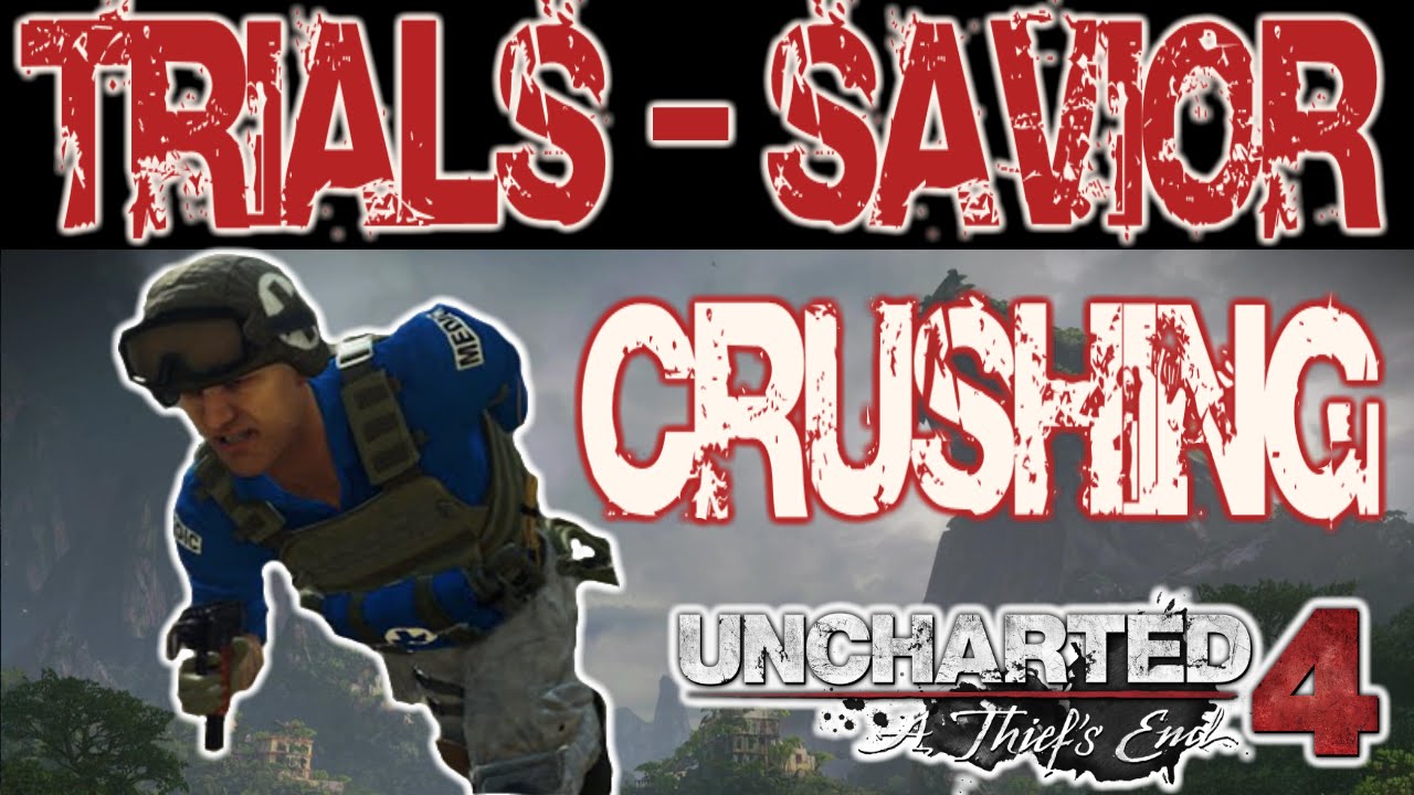 Uncharted 4 Tips | Savior Trial Crushing Guide | Relics | Trial ...