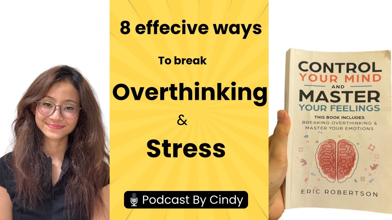 8 most effective wayss to break overthinking and stress - YouTube