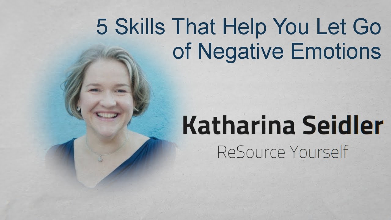 5 Skills and 1 Tool for Letting Go of Negative Emotions - YouTube