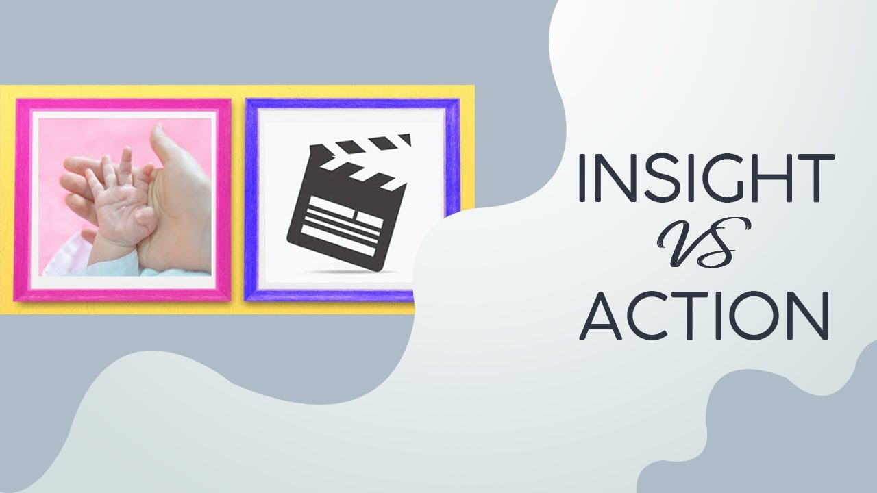 Insight vs Action - YouTube