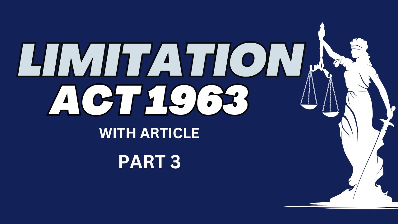 Limitation Act 1963 lecture Part 3 with Articles | Minor Law | Simple ...