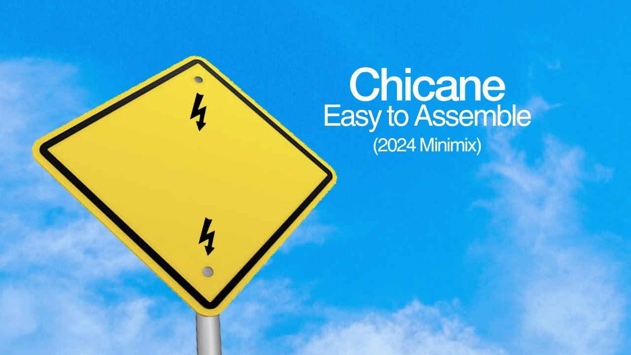 Chicane - Easy to Assemble (2024 Minimix) - YouTube