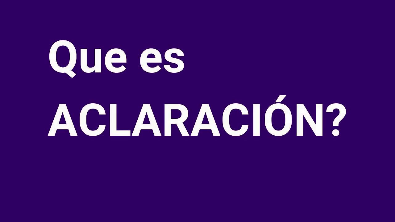 Que es ACLARACIÓN? Definicion de ACLARACIÓN Significado del ACLARACIÓN ...