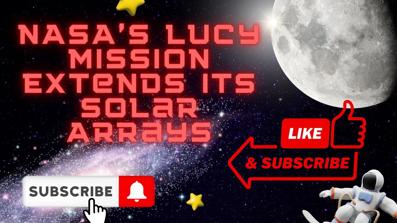 NASA’s Lucy Mission Extends its Solar Arrays – #NASAdocumentary # ...