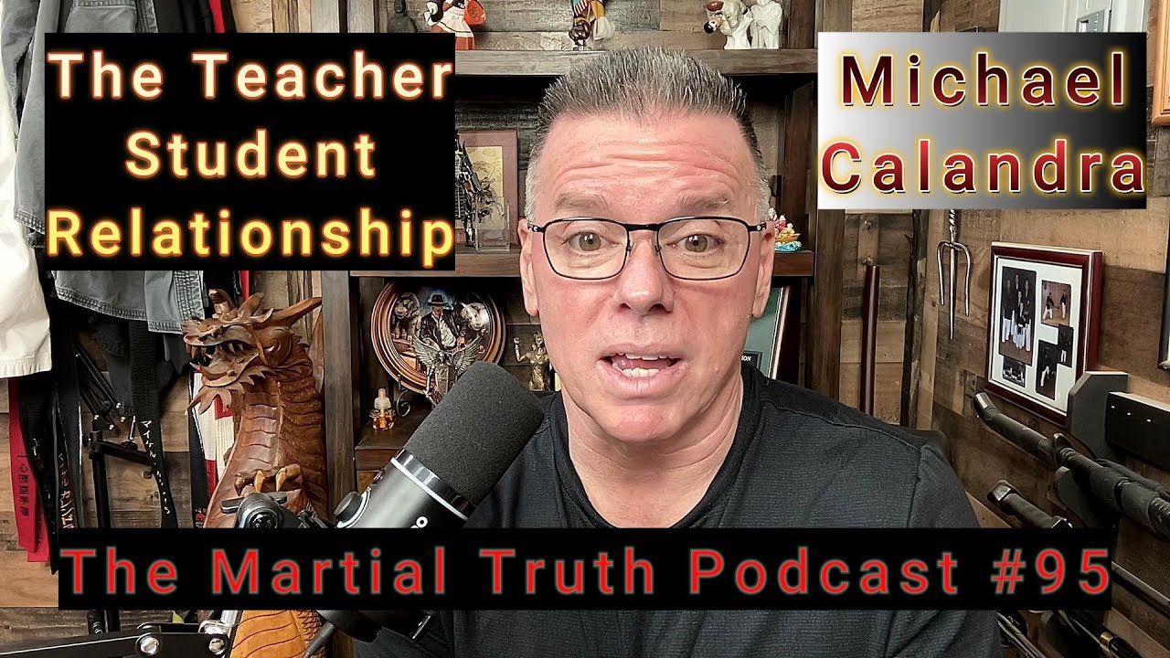 "The Teacher/Student Relationship" The Martial Truth Podcast #Podcast ...