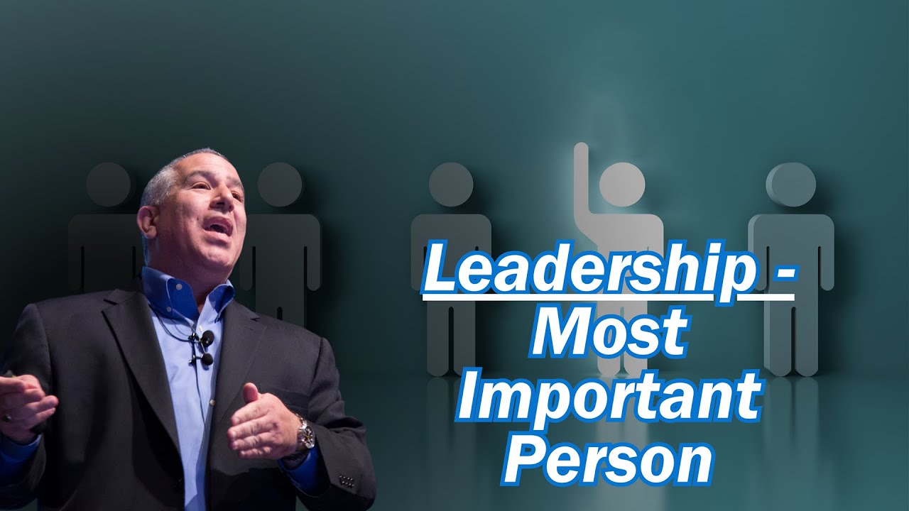 Leadership: Most Important Person - YouTube