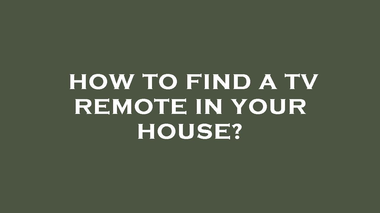 How to find a tv remote in your house? - YouTube